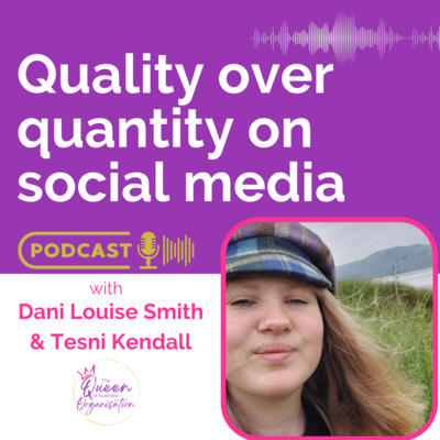 32. Quality over quantity on social media with Tesni Kendall by ...
