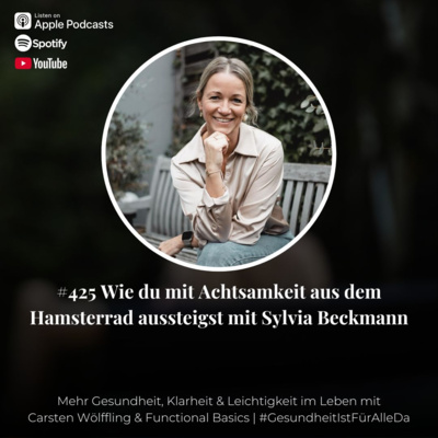 #425 Wie du mit Achtsamkeit aus dem Hamsterrad aussteigst mit Sylvia ...