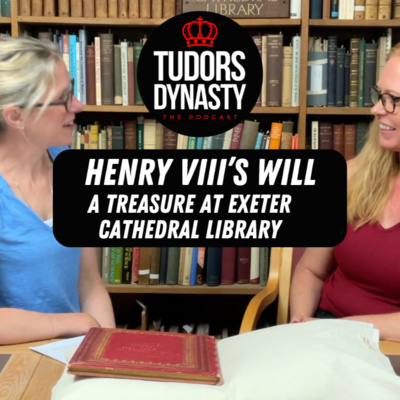 Henry VIII's Will: A Treasure at Exeter Cathedral Library by Tudors Dynasty