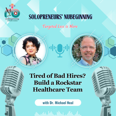 Tired of Bad Hires? Build a Rockstar Healthcare Team with Dr. Michael ...