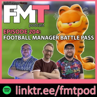 FMT Episode 204: The Football Manager Battlepass by Football Manager ...