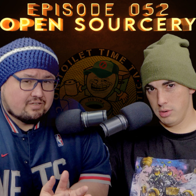 Toilet Time TV - Episode 052 - Open Sourcery by Toilet Time TV
