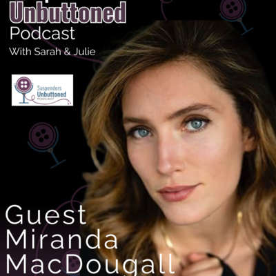 Exclusive Interview: Miranda MacDougall by Suspenders Unbuttoned Media