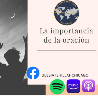 LA IMPORTANCIA DE LA ORACION- MARCO MAGANA by Iglesia Tehillah Chicago