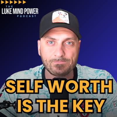 Self worth is the key to better relationships by The Luke Mind Power ...