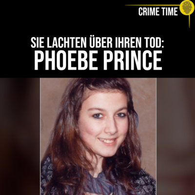 Hilfeschreie ignoriert! Warum rettete niemand Phoebe Prince? | Crime Time by CRIME TIME