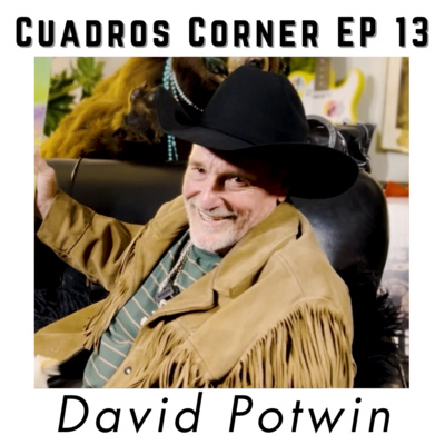 David Potwin EP 13 by Cuadros Corner