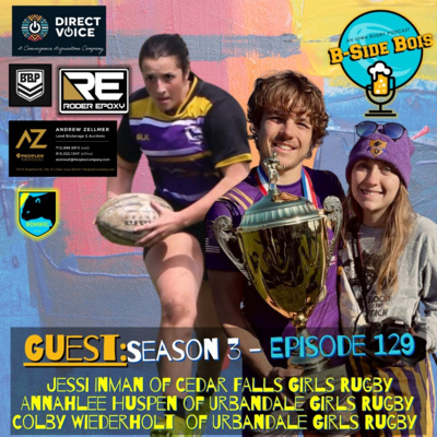 9/4/24 B-Side Bois w/ Jessi Inman of Cedar Falls Girls Rugby, Annahlee ...