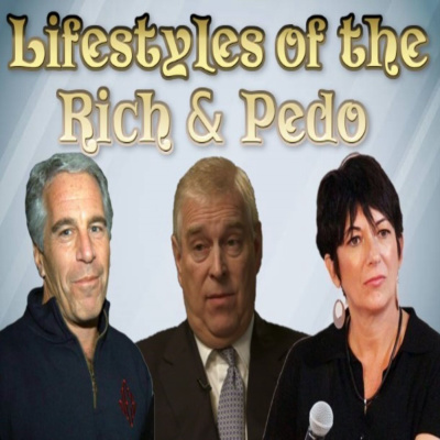 Lifestyles of the Rich & Pedo by The Rob is Right Podcast