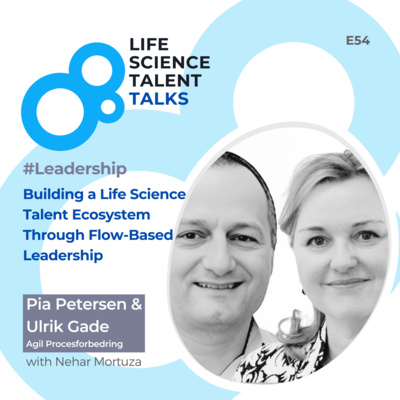 E54 #Leadership “Building a Life Science Talent Ecosystem Through Flow ...