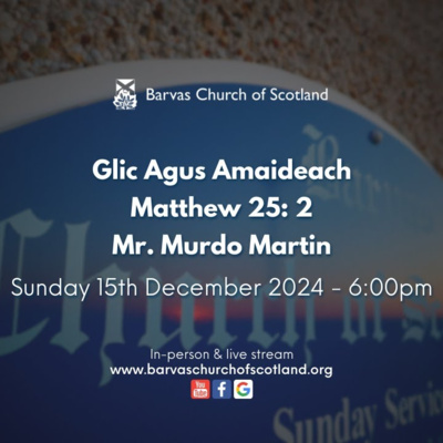 “Glic Agus Amaideach” Matthew 25: 2 - Mr. Murdo Martin | Sunday 15th ...
