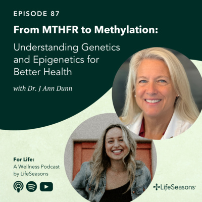 #87 From MTHFR to Methylation: Understanding Genetics and Epigenetics for Better Health with Dr ...