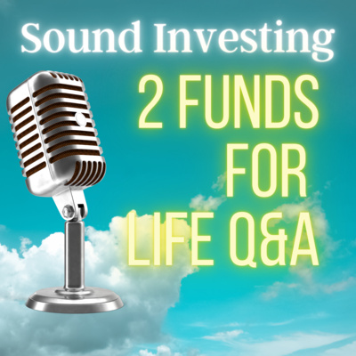 2 Funds for Life Q and A by Sound Investing