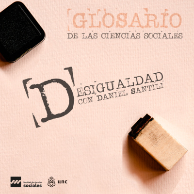 Desigualdad con Daniel Santilli by Sociales Podcast