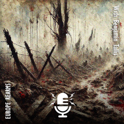 655. Benjamin Tallis - Europe Rearms to Defend Against Russian ...