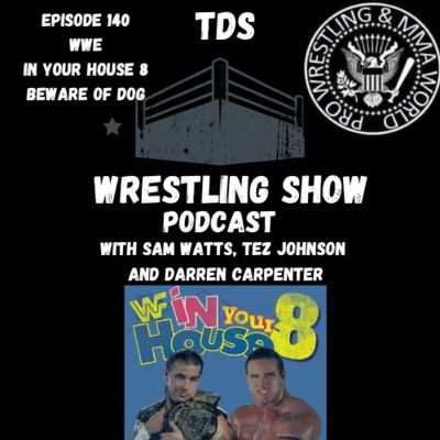 Episode 140: WWE In Your House 8 - Beware of Dog by TDS Wrestling Show ...