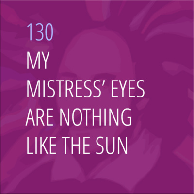 Sonnet 130: My Mistress' Eyes Are Nothing Like the Sun by SONNETCAST ...