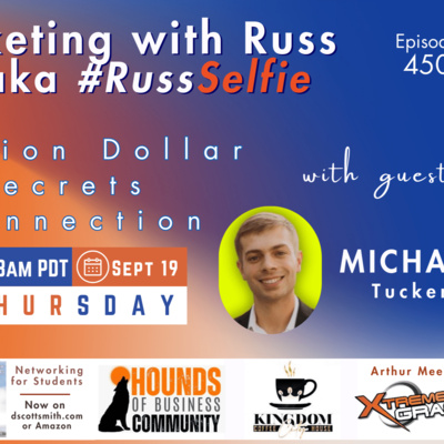Marketing with Russ...aka #RussSelfie, Ep. 450, with Michael Tucker by ...