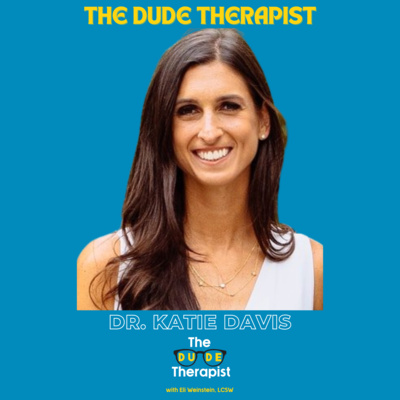 Beyond the Diagnosis: Rethinking ADHD & Neurodivergence w/ Dr. Katie Davis by The Dude Therapist