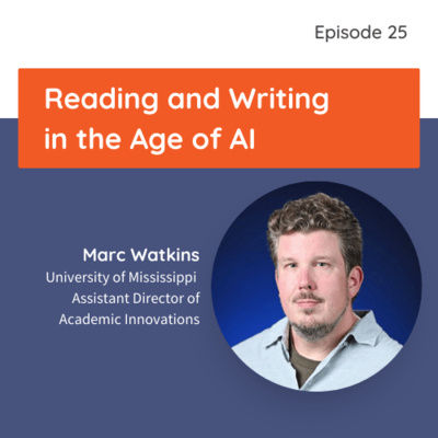 Reading and Writing in the Age of AI with Marc Watkins by Social ...