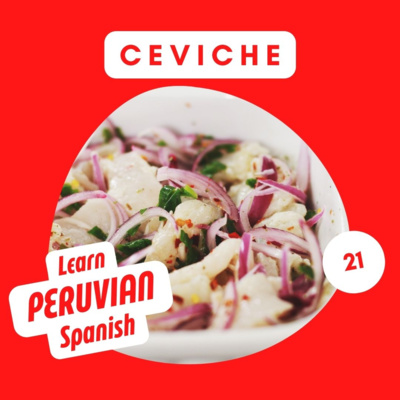 21. El ceviche by Learn Peruvian Spanish