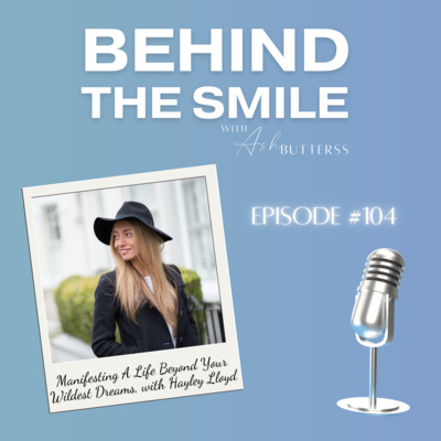 Ep. 104 Manifesting A Life Beyond Your Wildest Dreams, with Hayley ...