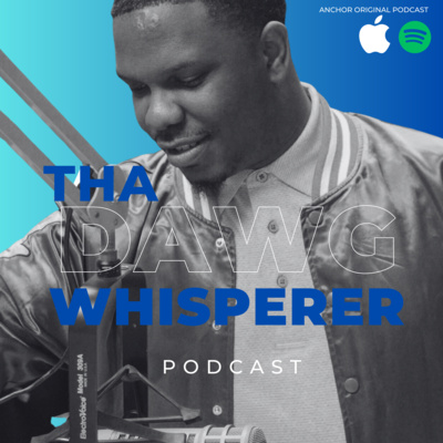 DAWG Mentality: Mindset by Tha DAWG Whisperer Podcast