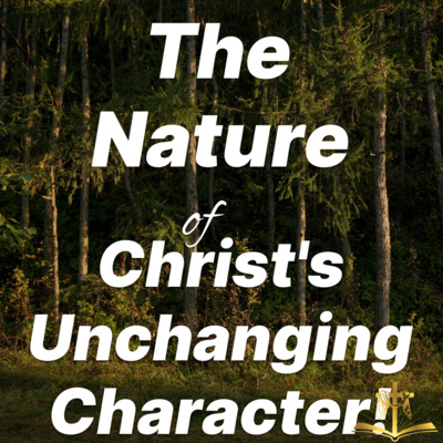 The Nature of Christ's Unchanging Character! by MagLife Daily Devotional