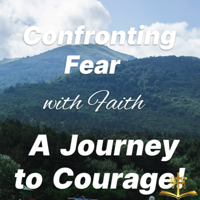 Confronting Fear with Faith: A Journey to Courage! by MagLife Daily ...
