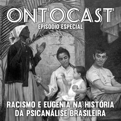 Especial - Racismo e Eugenia na História da Psicanálise Brasileira by ...