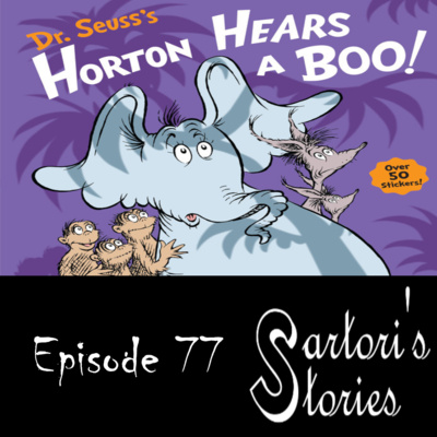 77: Horton Hears A Boo by Sartori's Stories