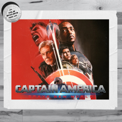 130. Captain America: Brave New World with Kofi Outlaw by The Film Reelists