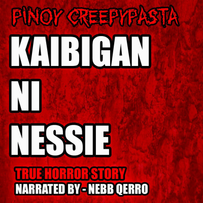 KAIBIGAN NI NESSIE - TAGALOG HORROR STORY - PINOY CREEPYPASTA by Pinoy ...