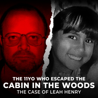 The 11 YO Who Escaped the Cabin in the Woods | The Case of Leah Henry ...