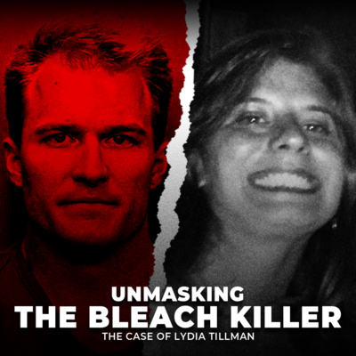 Unmasking the Bleach Killer | The Case of Lydia Tillman | UNSEEN by Unseen