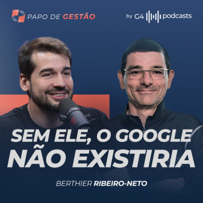 ESSE HOMEM SIMPLIFICOU SUA VIDA SEM VOCÊ SABER COM BERTHIER RIBEIRO-NETO | PAPO DE GESTÃO by G4 ...