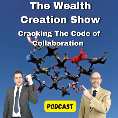 EP 152: THE WEALTH CREATION SHOW: Cracking The Code of Collaboration by FIFE PROPERTIES ...