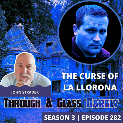 Dark Secrets of New Mexico with John Strader by Through A Glass Darkly