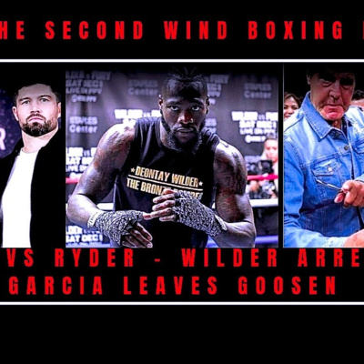 CANELO VS RYDER, WILDER ARRESTED AND GARCIA LEAVES GOOSEN by THE SECOND ...
