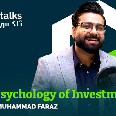 The Psychology of Investment with Syed Muhammad Faraz | #ST43 # ...