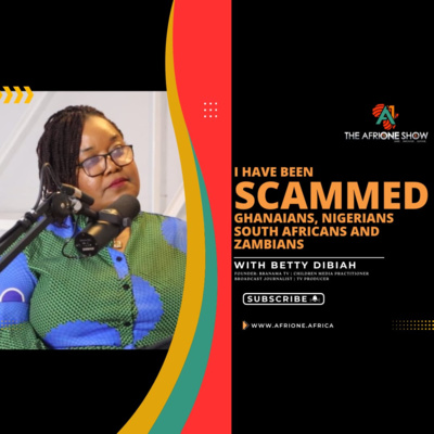 Ep. 26: I have been scammed by some of the African Country in South ...