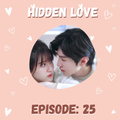 Hidden Love Episode 25 : Full Explained in Hindi | Having Crush on Your Brother’s Handsome ...