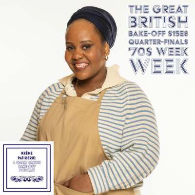 Krème Patisserie: A Great British Bake-Off Podcast Season 4 Episode 08 ...