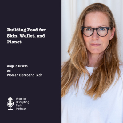 Episode 77: Building Food for Skin, Wallet and Planet with Angela Ursem ...