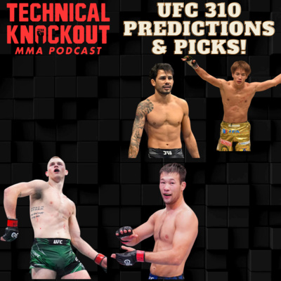 UFC 310 Predictions and Picks! by Technical Knockout: MMA Podcast