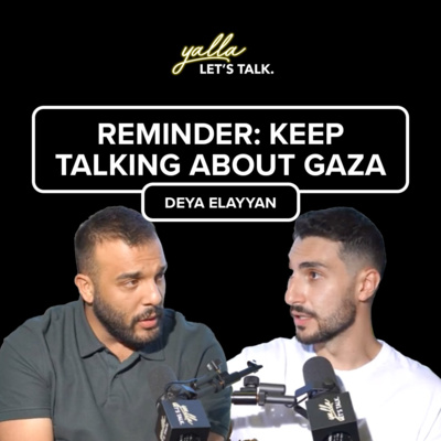 Life Lessons from Visiting Gaza l Deya Elayyan by Yalla! Let's Talk.