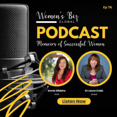 Women’s Biz Global Podcast Ep 76 - Annie Gibbins in Conversation with Dr Laura Cobb by Women's ...