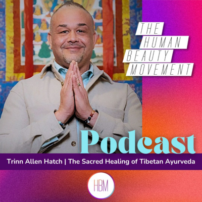 The Sacred Healing of Tibetan Ayurveda with Trinn Allen Hatch by The ...