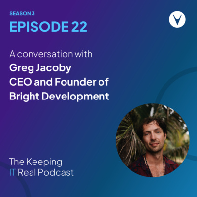 S3E22 - Greg Jacoby, CEO and Founder of Bright Development by Keeping IT Real | Technology ...