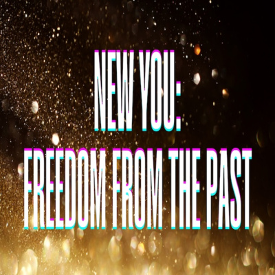 New You: Freedom From the Past by Wray Nazarene